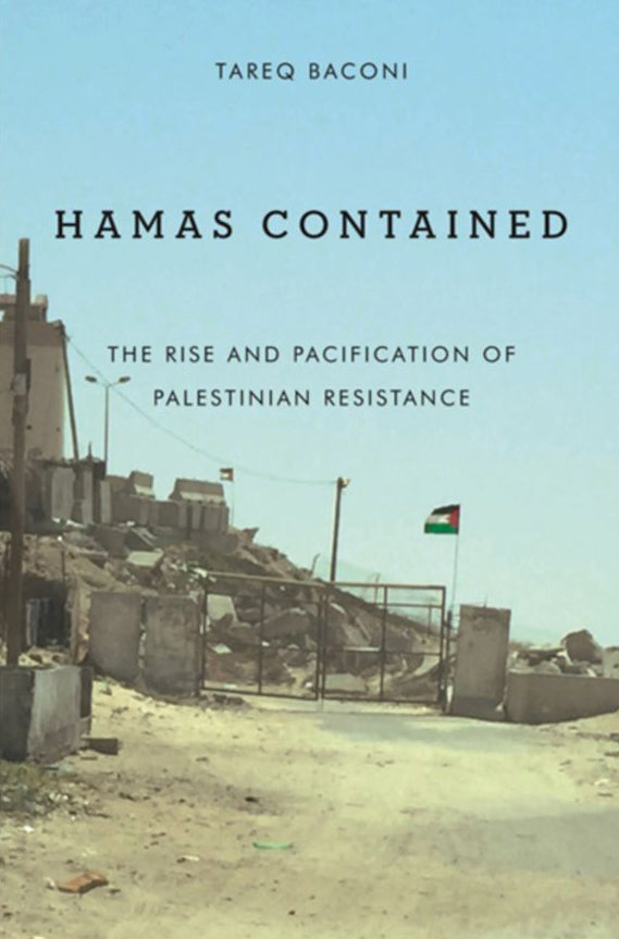 Hamas Contained: The Rise and Pacification of Palestinian Resistance ...