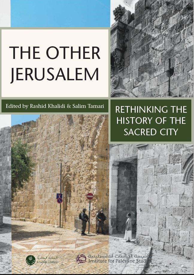 The Other Jerusalem: Rethinking the History of the Sacred City ...